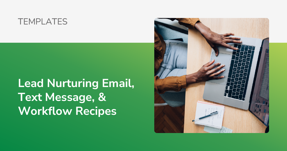 [Templates] Lead Nurturing Email, Text Message, & Workflow Recipes