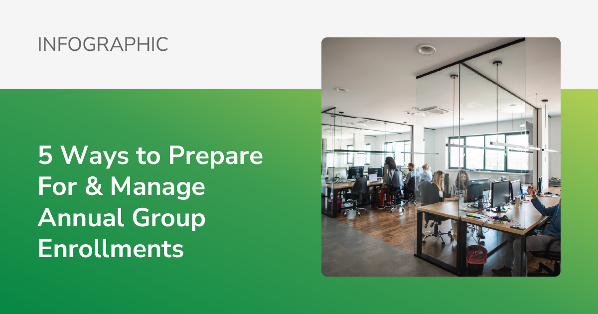 5 Ways to Prepare For & Manage Annual Group Enrollments
