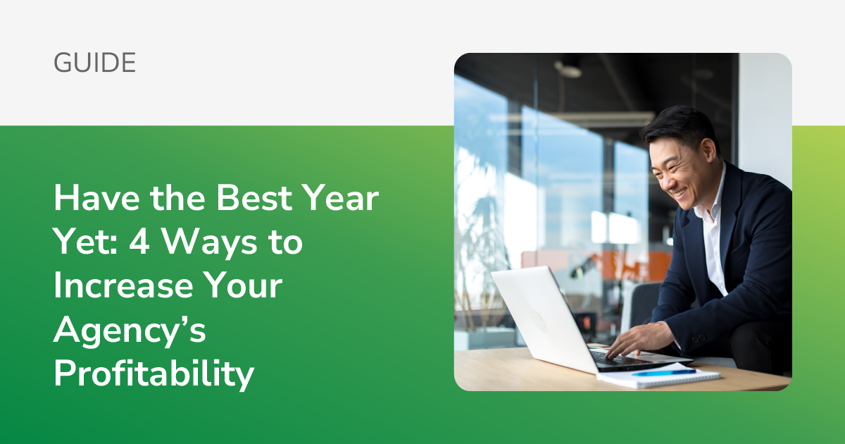[Guide] Have the Best Year Yet: 4 Ways to Increase Your Agency's ...